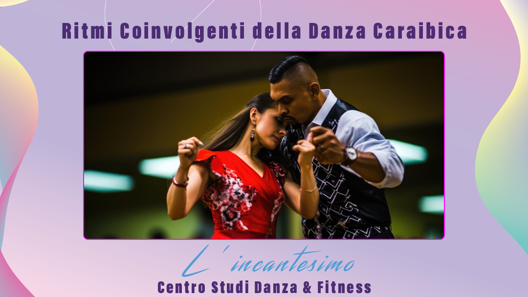 I Ritmi Coinvolgenti della Danza Caraibica – L'incantesimo